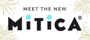 Meet the New Mitica®!